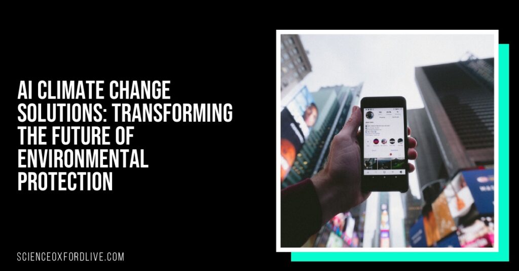 AI Climate Change Solutions: Transforming the Future of Environmental ...