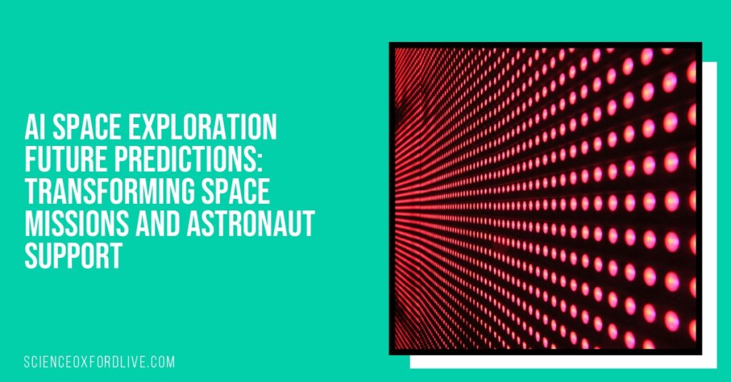 AI Space Exploration Future Predictions: Transforming Space Missions ...