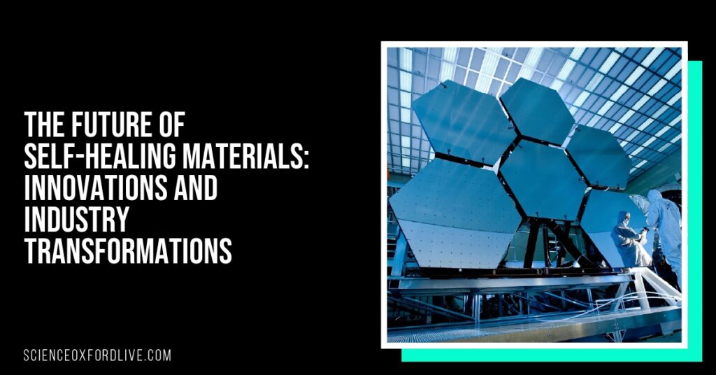 The Future of Self-Healing Materials: Innovations and Industry ...